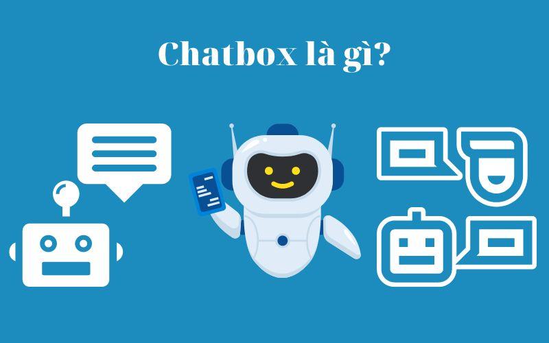 Chatbox là gì? Cách tạo chatbox đơn giản, hiệu quả